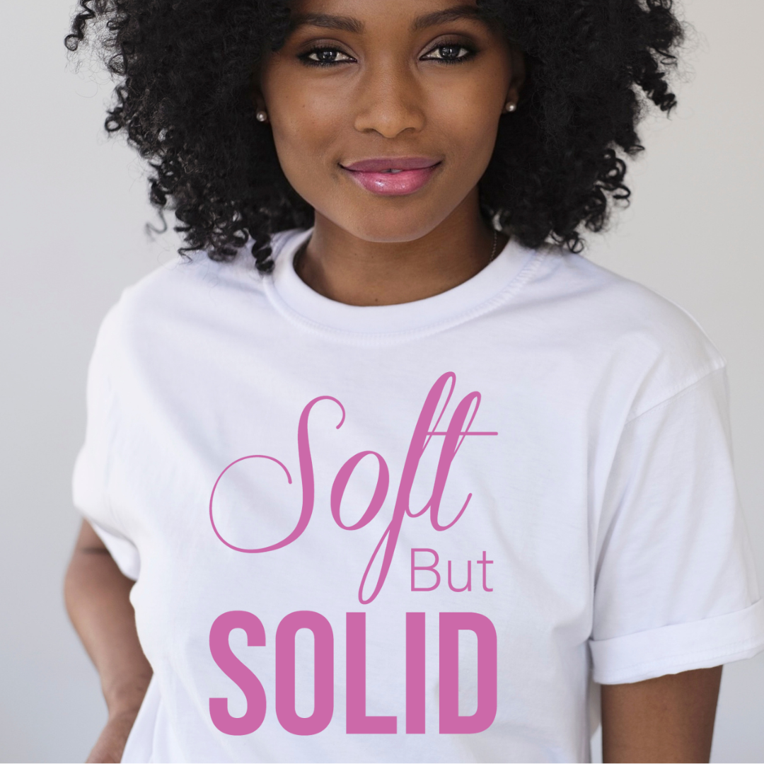 Soft But Solid – Print Swag